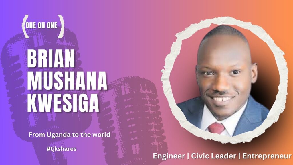 Entrepreneur, Engineer & Civic Leader | Brian Mushana Kwesiga